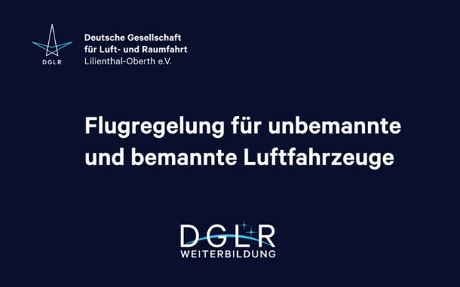 DGLR-Weiterbildungskurs "Flugregelung für unbemannte und bemannte ...